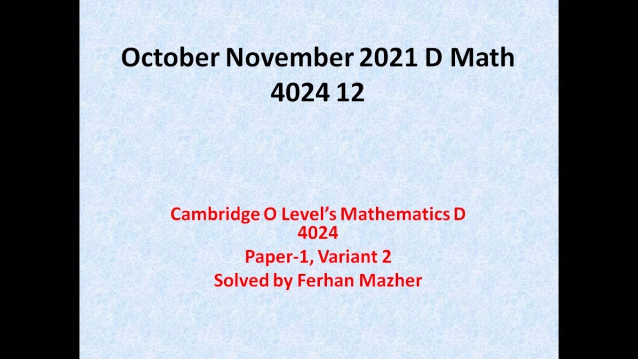 October November 2021, D Math 4024 12, Paper 1, Solved by Ferhan Mazher ...