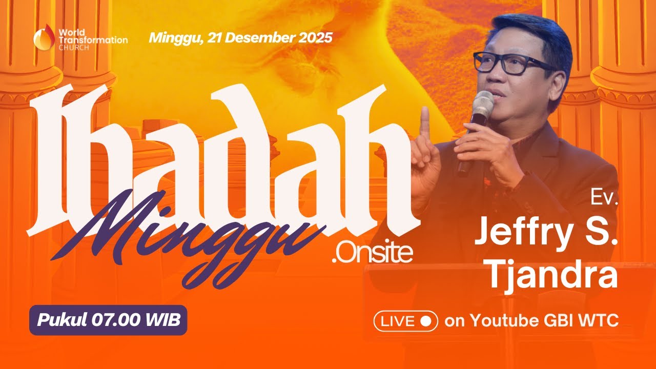 Ibadah Minggu ONSITE | Ev. Jeffry S. Tjandra | 21 Desember 2025 | Pkl ...