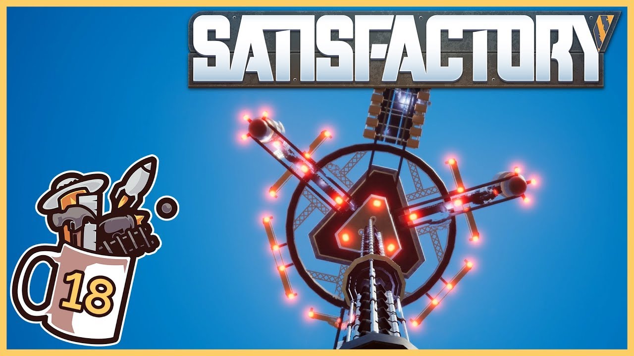 Satisfactory - #18 - Tier 5 & 6 - Let's Play / Gameplay / Construction ...