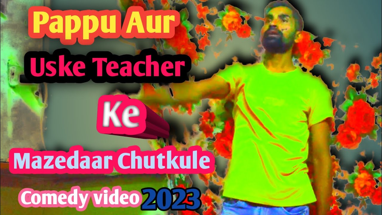 Pappu Aur Uske Karname Ke Kisse | Pappu Aur Uske Teacher Ke Mazedaar ...