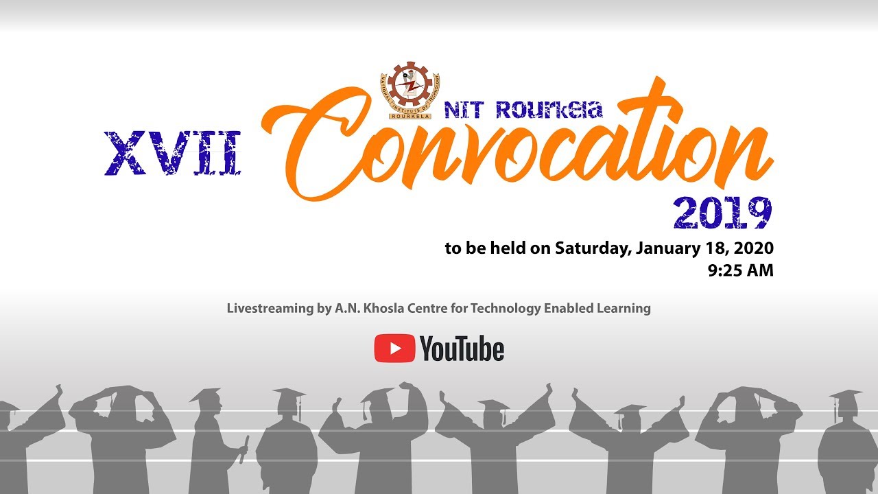 17th Convocation, NIT, Rourkela - YouTube