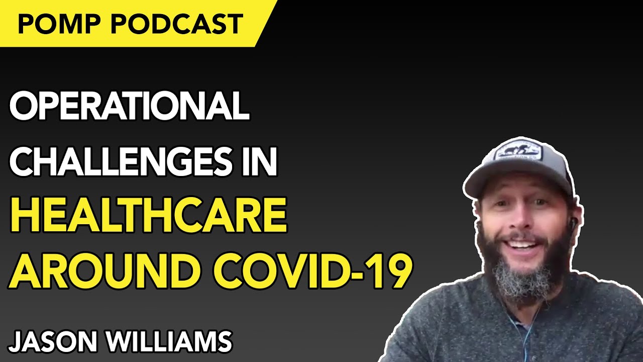 Pomp Podcast #247: Jason Williams, Operational Challenges in Healthcare ...