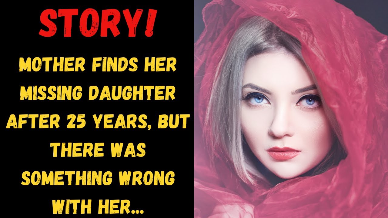 STORY:Mother finds her missing daughter after 25 years, but there was ...