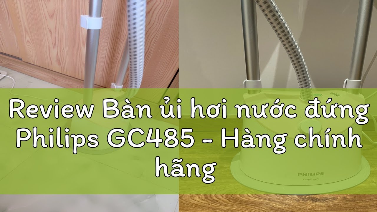 Review Bàn ủi hơi nước đứng Philips GC485 - Hàng chính hãng - YouTube