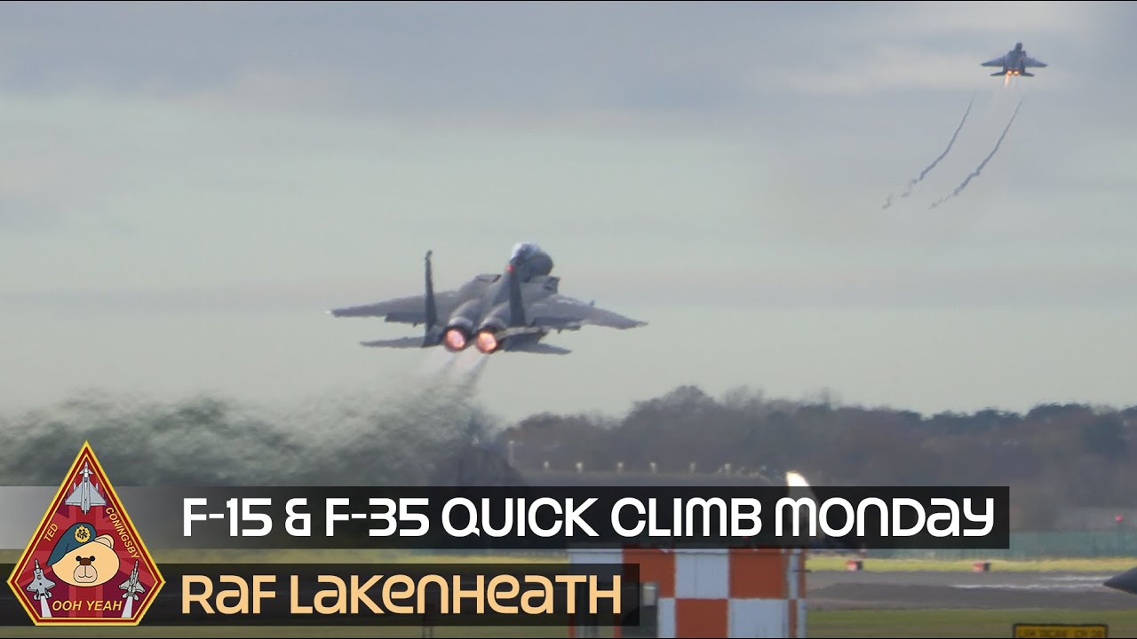 AWESOME QUICK CLIMB MONDAY US AIR FORCE F-15 & F-35 ACTION • RAF ...