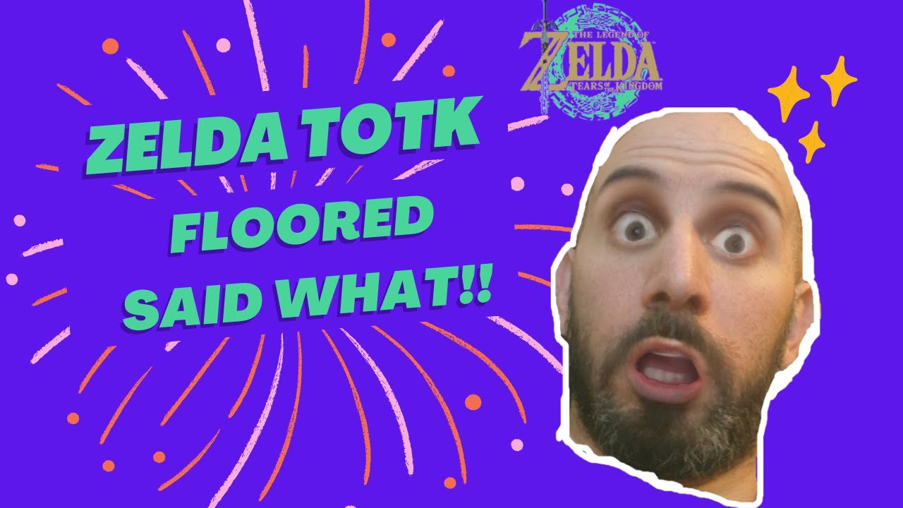 ZELDA TOTK FIRST IMPRESSIONS?! FLOORED SAID WHAT! - YouTube