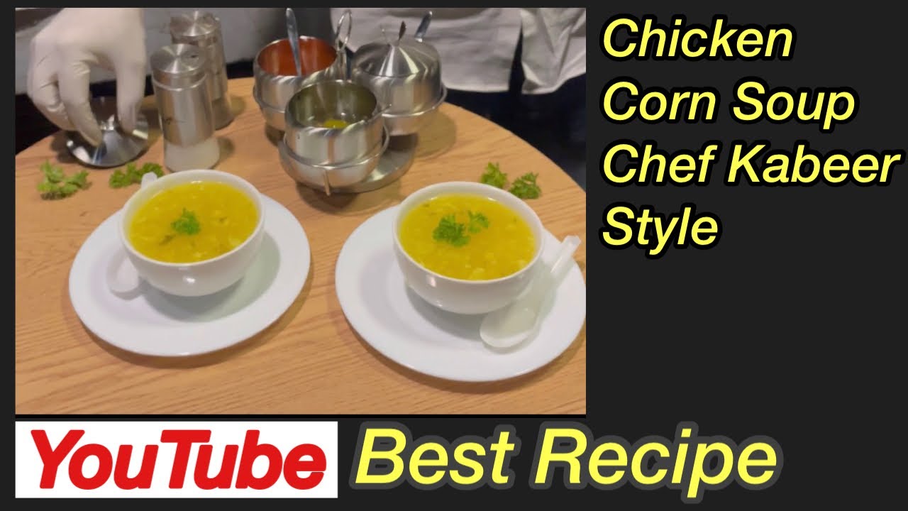 How To Make Chicken Corn Soup By Chef Kabeer - YouTube