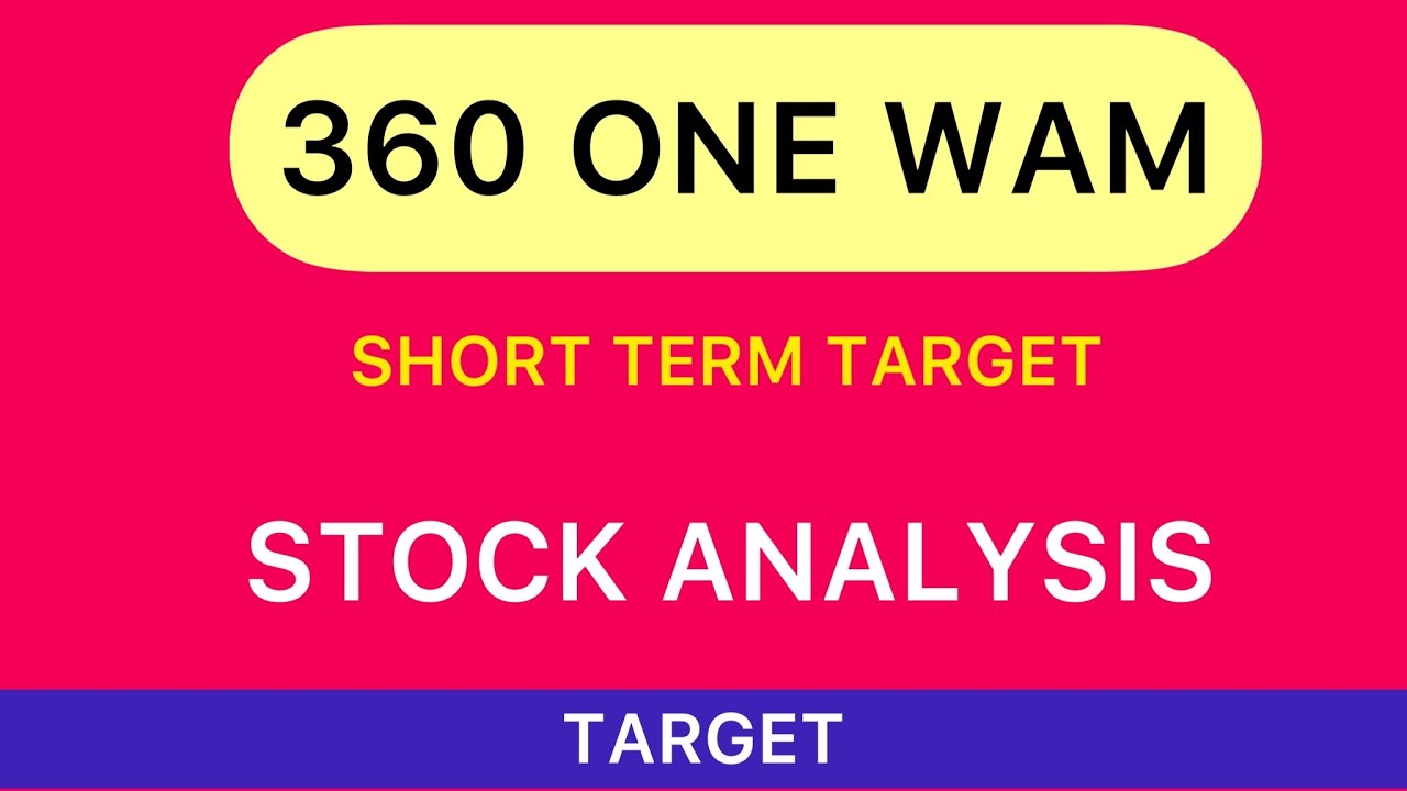 360 ONE WAM LTD SHARE 360 ONE WAM SHARE NEWS | 360 ONE WAM SHARE TARGET ...