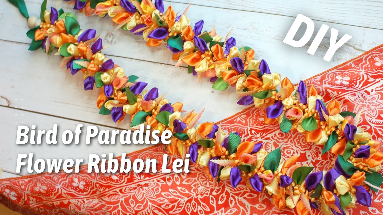 How To Make This Beautiful Bird of Paradise Hawaiian Flower Ribbon Lei ...