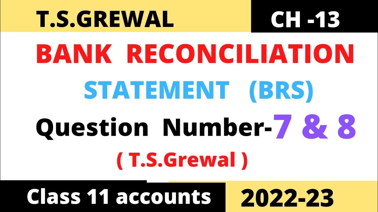 Bank Reconciliation Statement (BRS) CH-13 T.S.Grewal Solution question ...