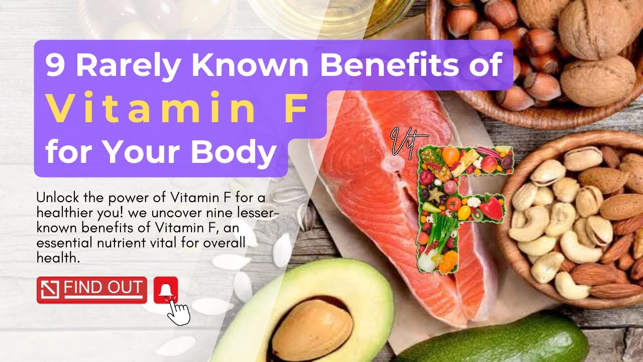 9 Rarely Known Benefits of Vitamin F for Your Body - YouTube