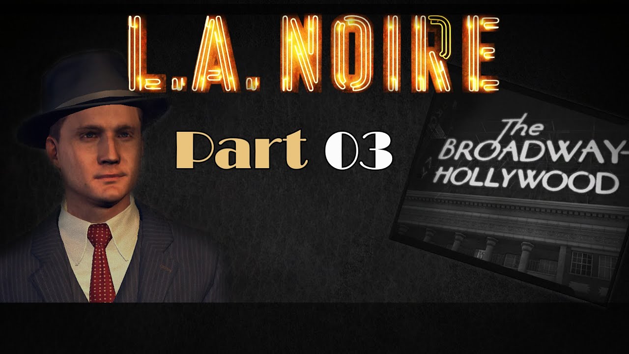 L.A. Noire - Let's Play - Part 03 - Impenetrable Cole Phelps - YouTube