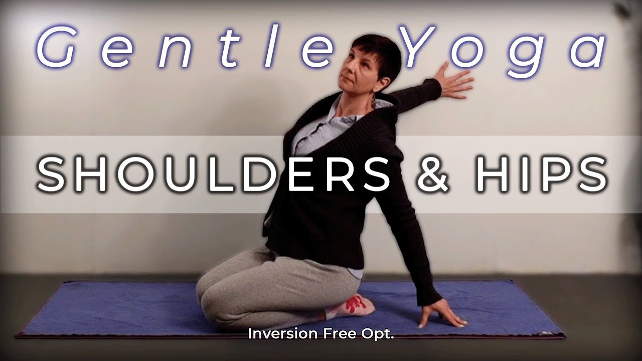 Gentle Yoga for Hips & Shoulders | No Standing Poses - Ease Stiffness ...