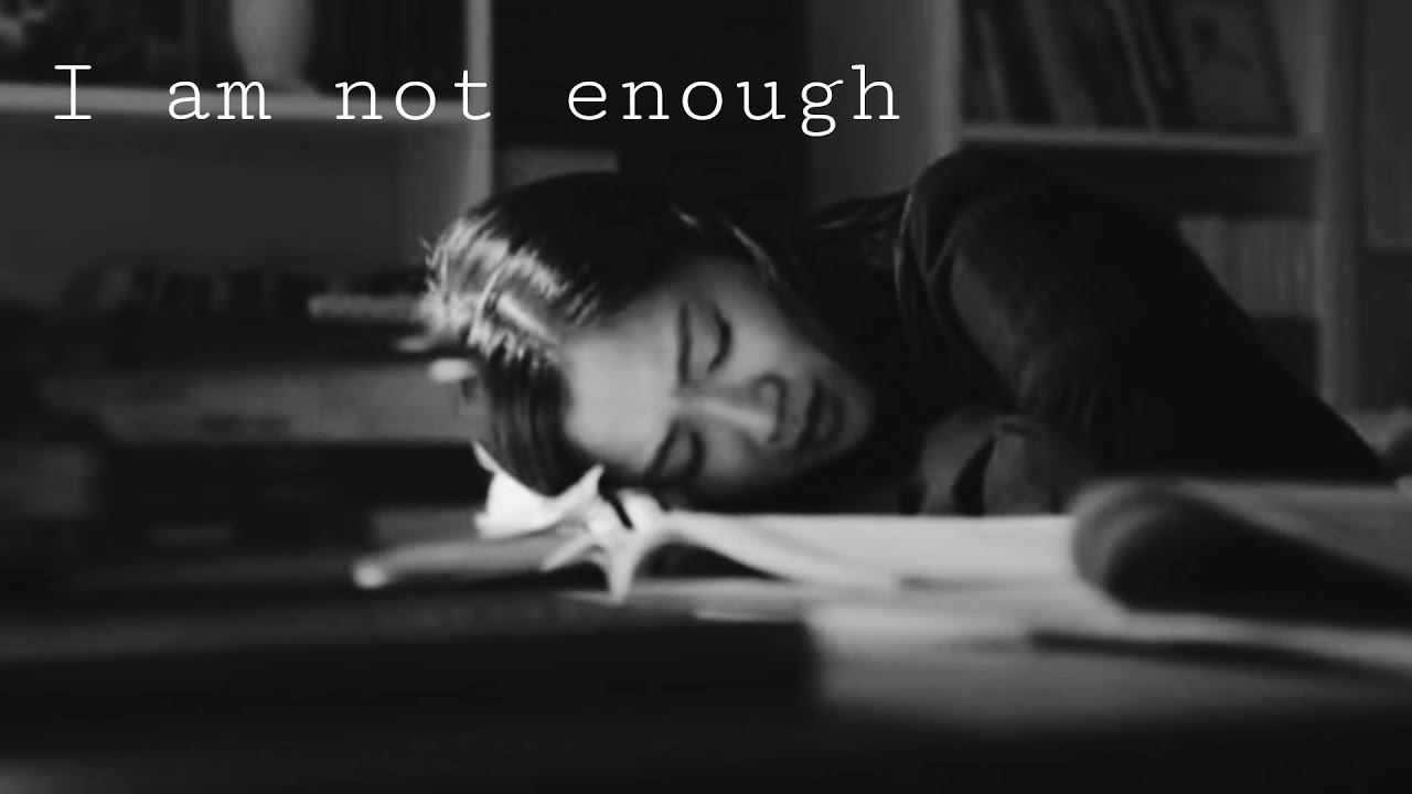 I am not enough - Toxic academic validation (Burnout Sad Multifandom ...