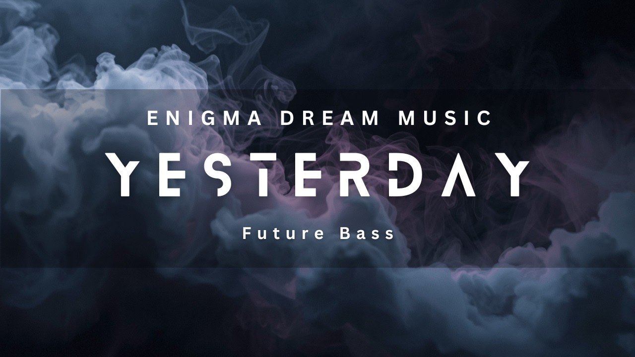 Yesterday - Enigma Dream Music | Lyric Video | Melodic Future Bass ...