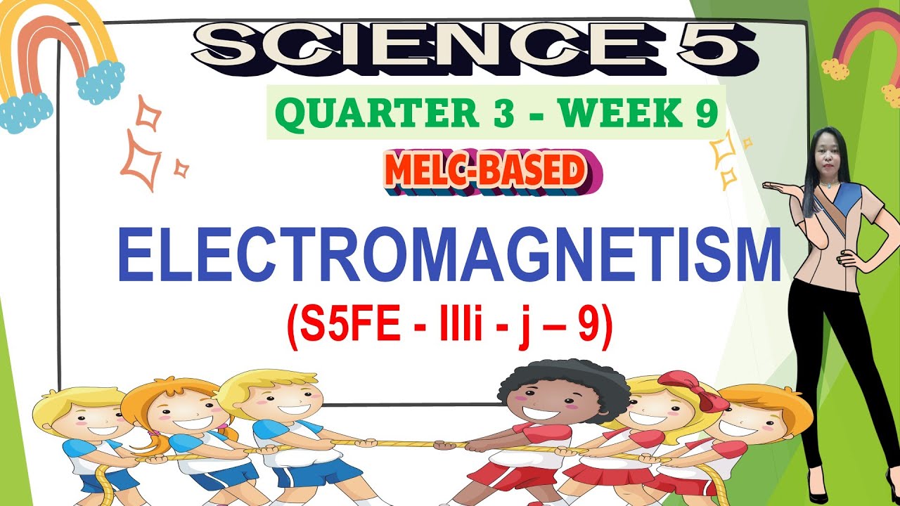 GRADE 5 // SCIENCE 5 PPT// QUARTER 3 WEEK 9 // ELECTROMAGNETISM - YouTube