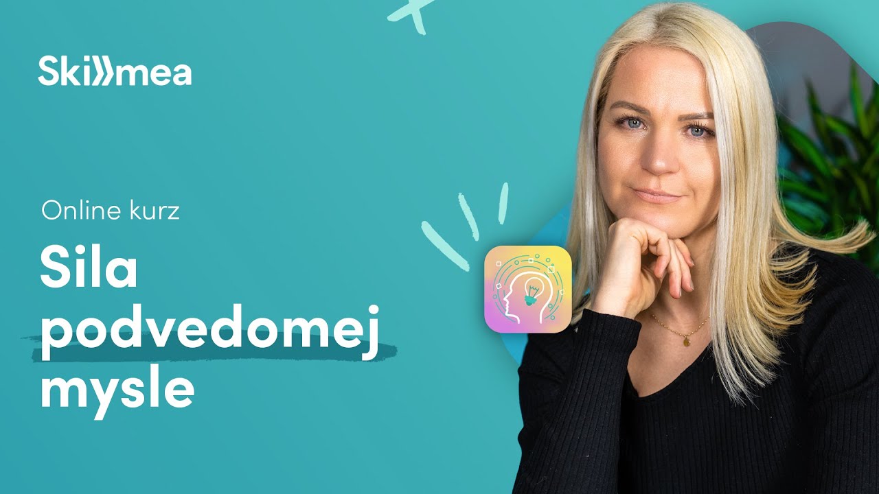 Sila podvedomej mysle - online kurz od Nikoly Bučkovej | Skillmea - YouTube