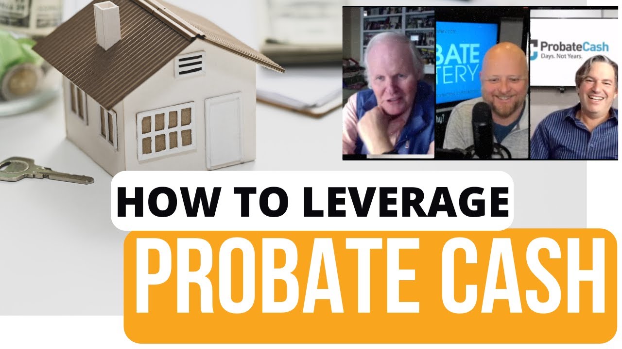 How to leverage Probate Cash when a family needs money from an estate ...