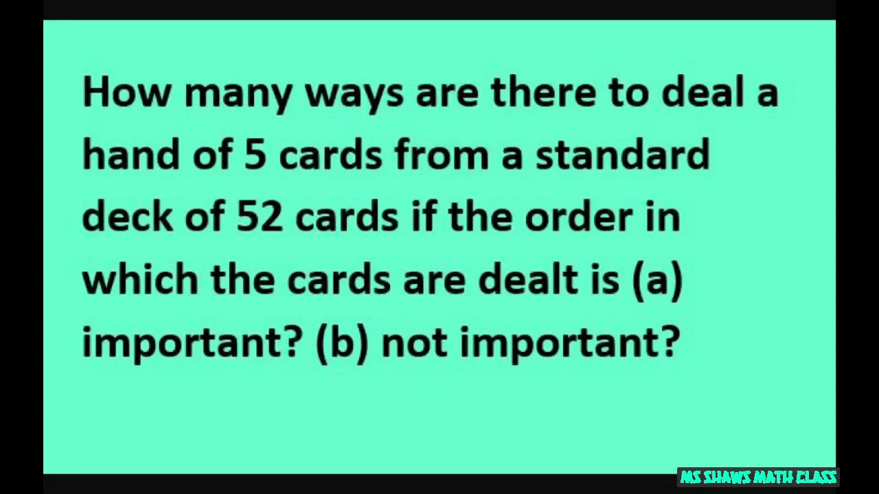 How many ways to deal 5 cards from a deck of 52 if the order selected ...