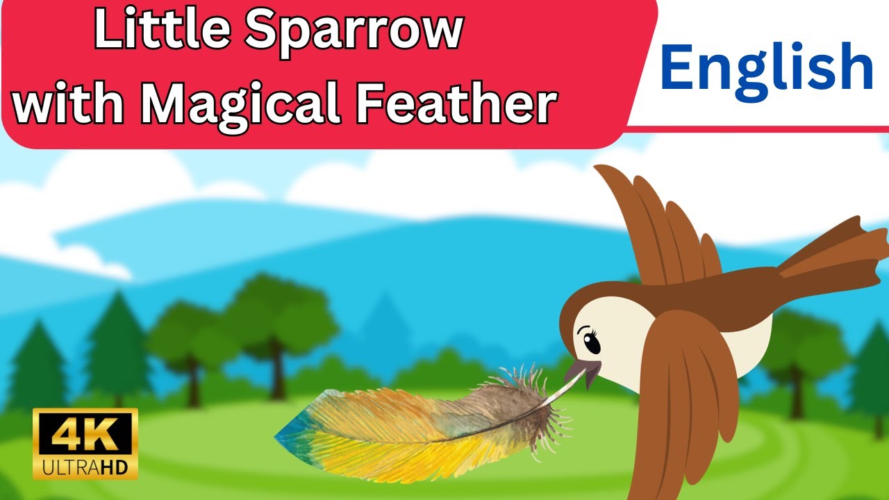 Little Sparrow With Magical Feather | Animated Story | English Story ...