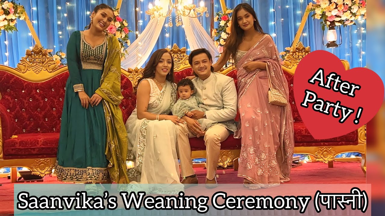 Saanvika’s Weaning Ceremony ( पास्नी ) | AFTER PARTY Basnet Family ...