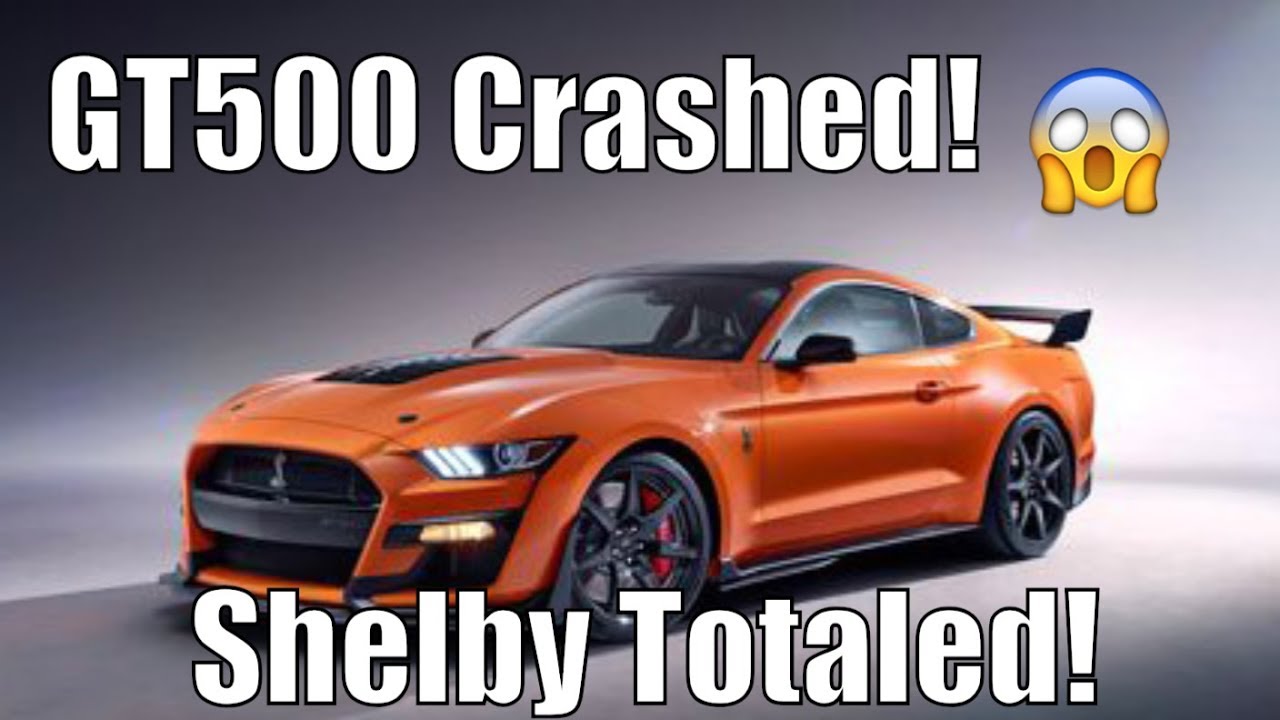 2020 Ford Shelby GT500 Crashes! *Totaled* OMG - YouTube