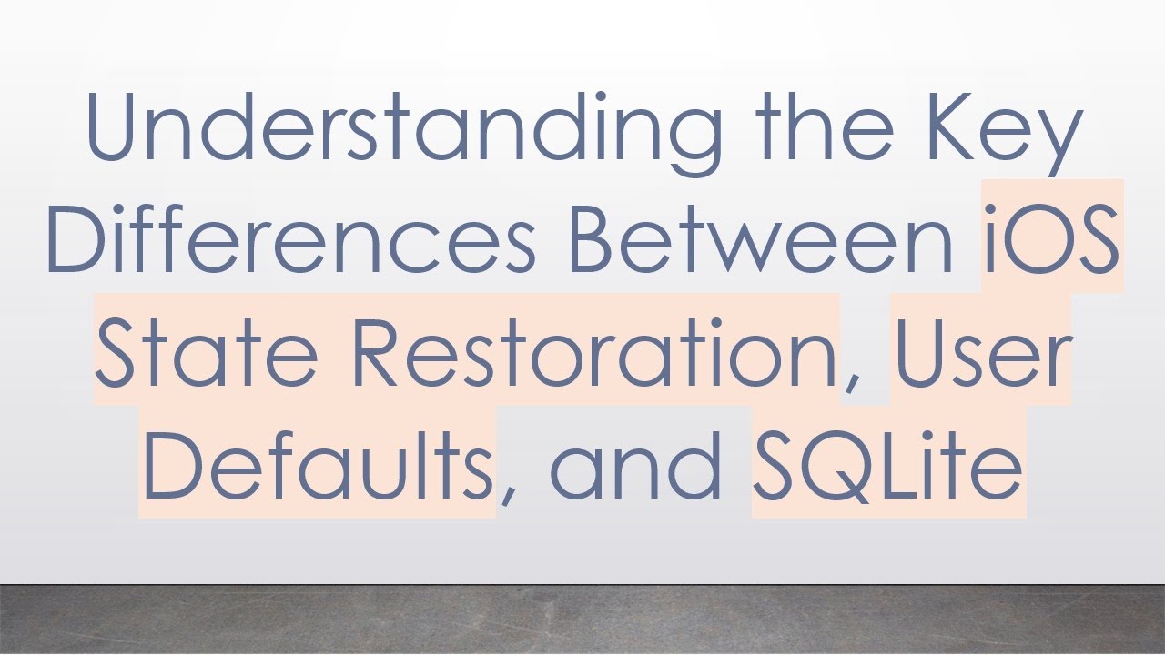 Understanding the Key Differences Between iOS State Restoration, User Defaults, and SQLite - YouTube