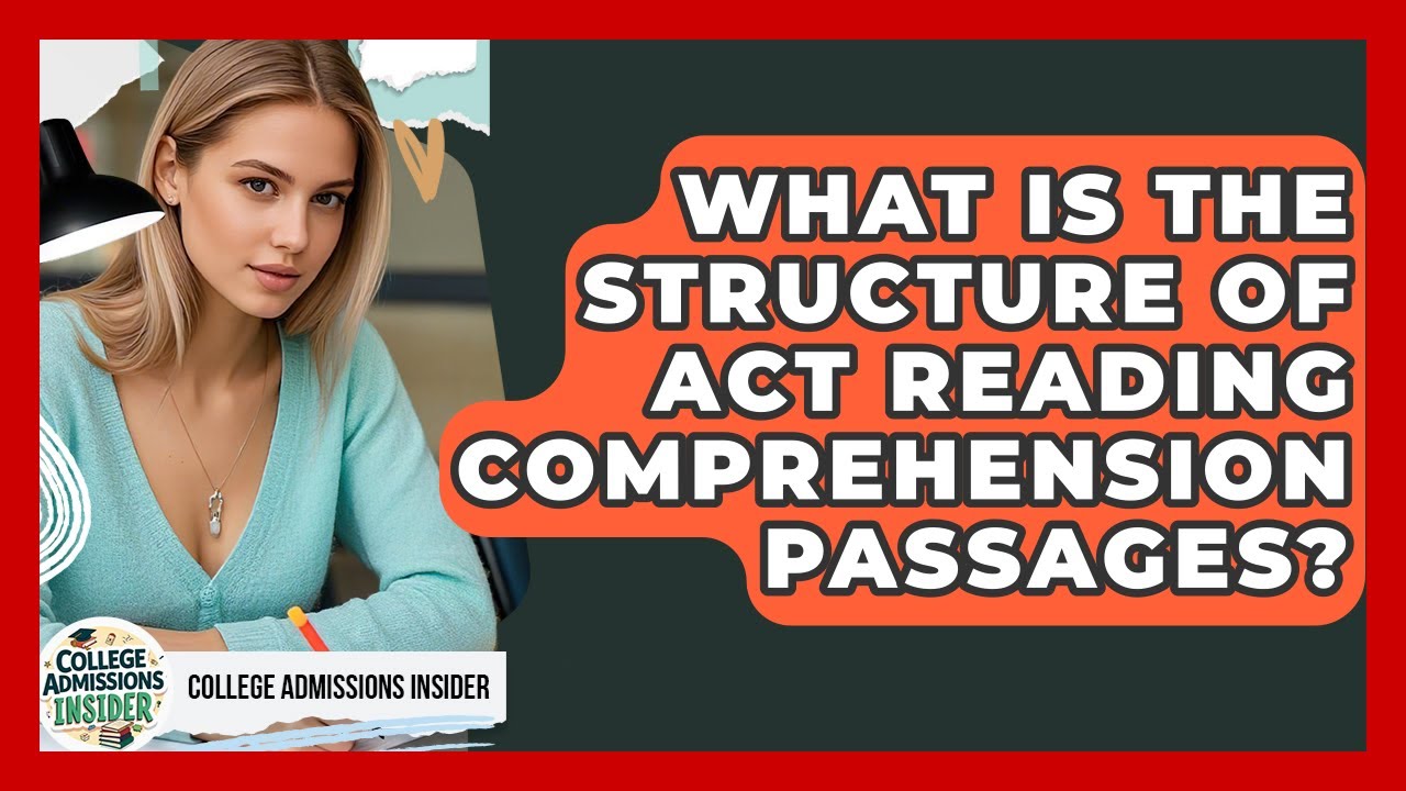 What Is The Structure Of ACT Reading Comprehension Passages? - College ...