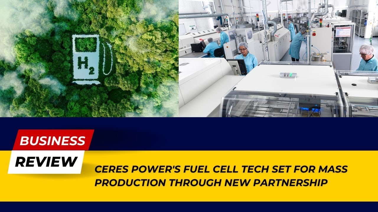 Breaking: Ceres Power's Fuel Cell Tech Set for Mass Production with New ...