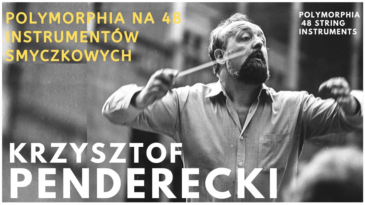 Krzysztof Penderecki - Polymorphia na 48 instrumentów smyczkowych ...