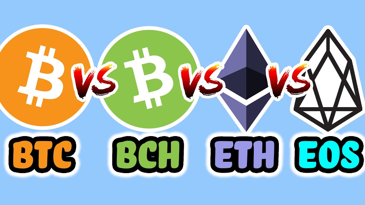 🔵 Bitcoin vs Bitcoin Cash vs Ethereum vs EOS – Scalable Counterparts – My Portfolio BTC BCH ETH ...