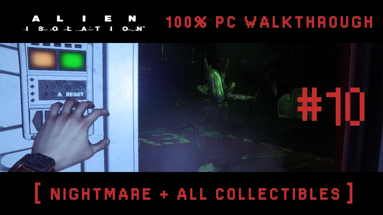 Alien Isolation - Mission #10 [ Nightmare + All Collectibles ] - YouTube
