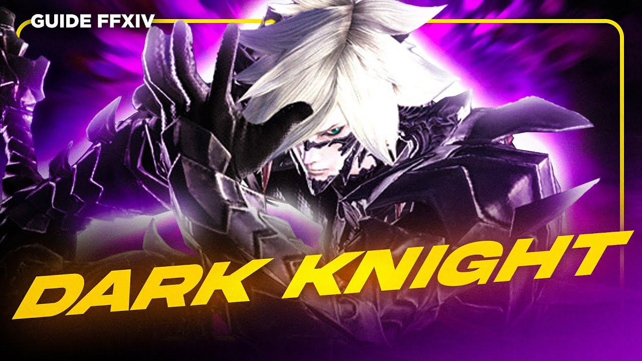 Le guide ULTIME du CHEVALIER NOIR | Guide PvE FFXIV - YouTube