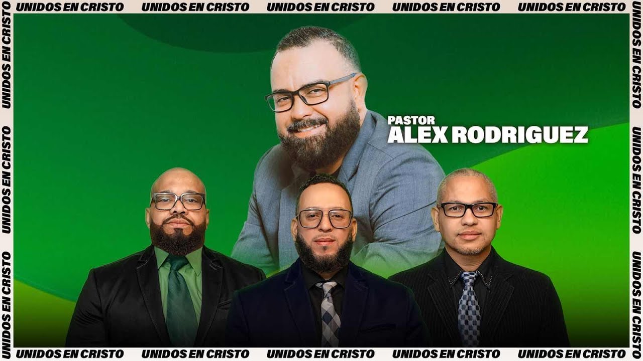 Pastor Alex Rodriguez: El reino de Dios | Unidos En Cristo - YouTube
