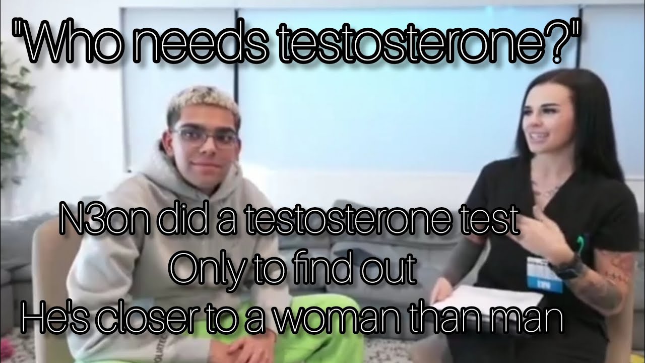 n3on's testosterone levels are closer to a female than a male - YouTube