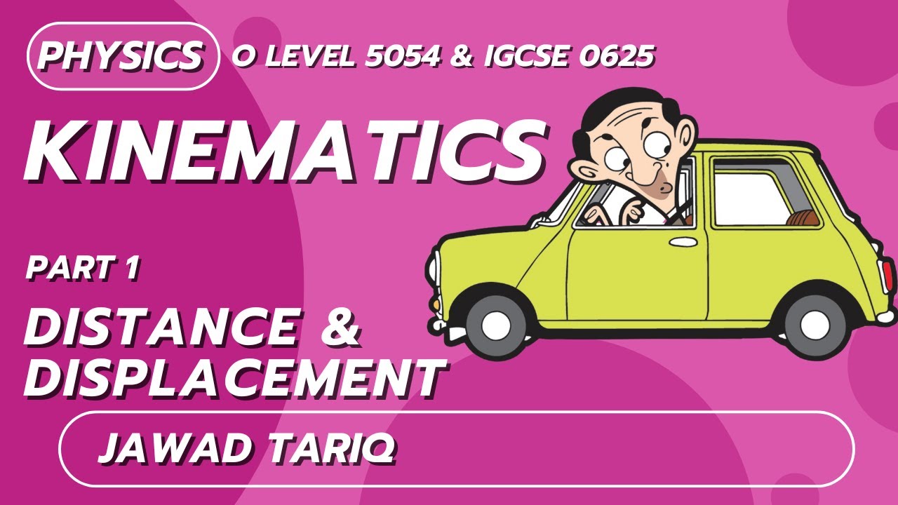 Kinematics | Part 1: Distance & Displacement | O Level Physics | Jawad ...
