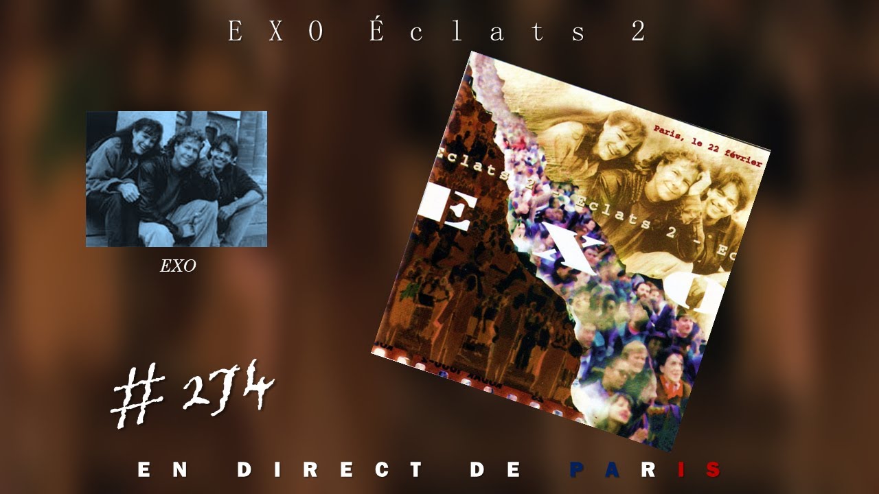 Exo Éclats 2 Paris (En direct de France) (Complet) (1997) - YouTube