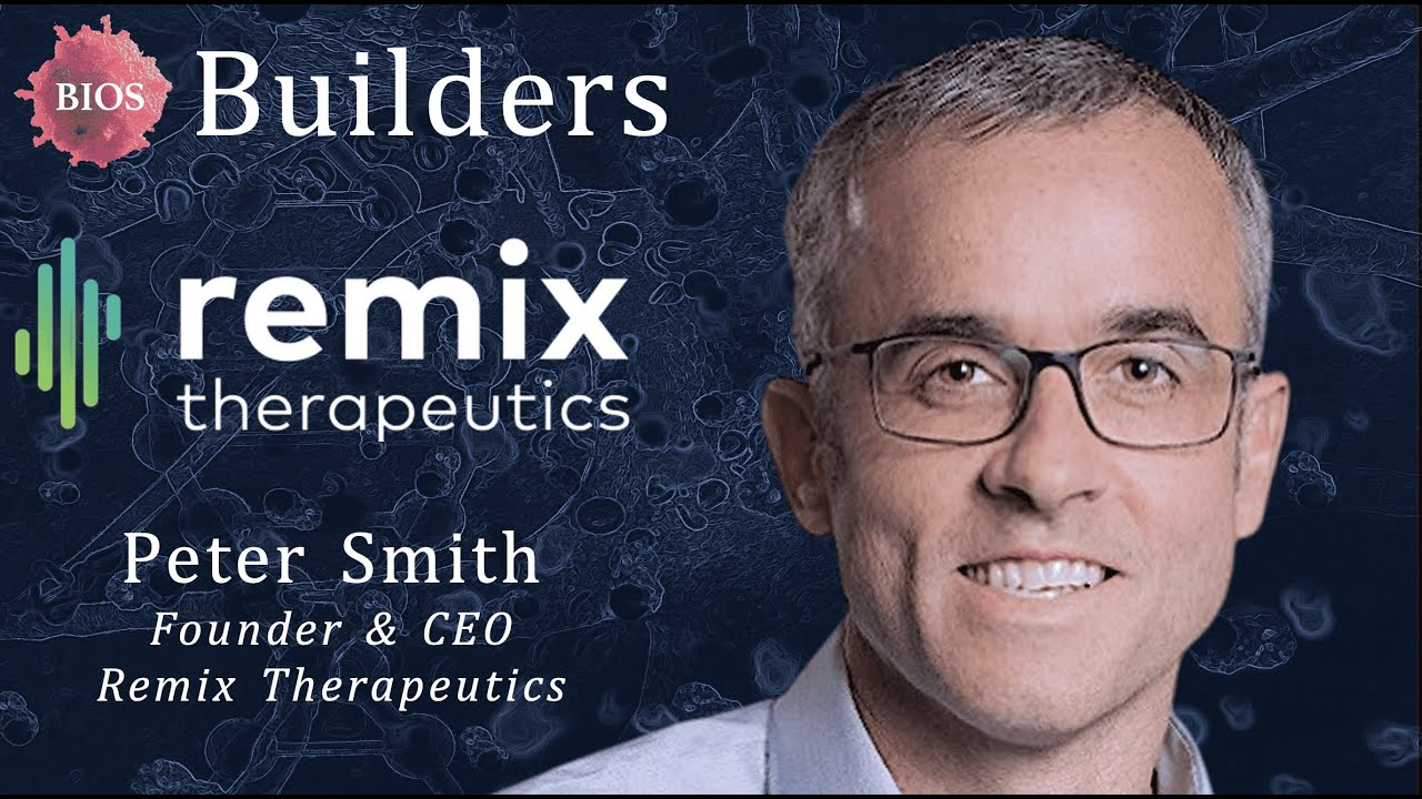 Builders #18 w/ Peter Smith - President & CEO @ Remix Therapeutics ...