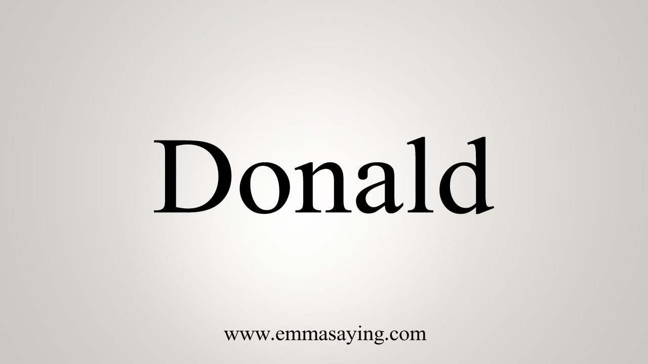 How To Say Donald - YouTube
