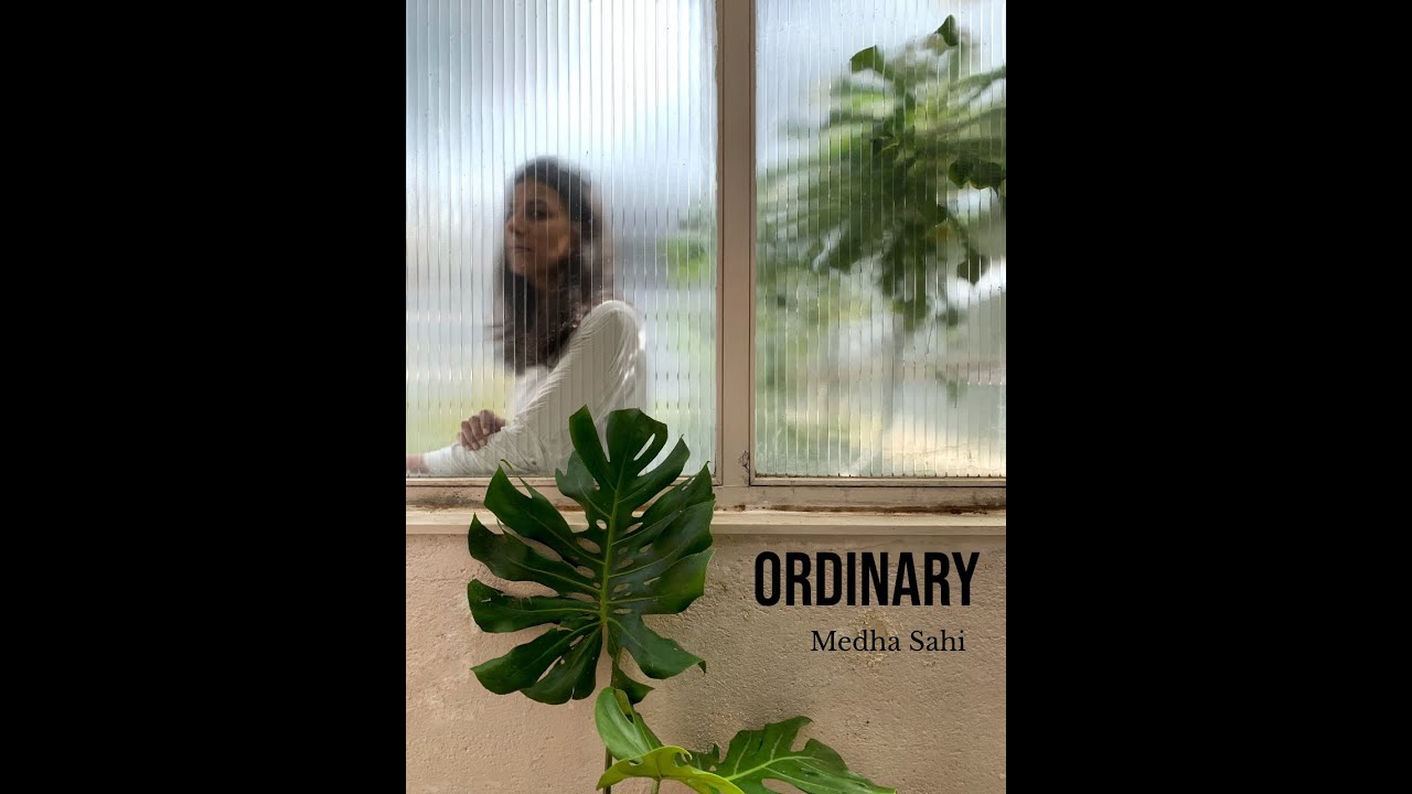 Medha Sahi - Ordinary - YouTube
