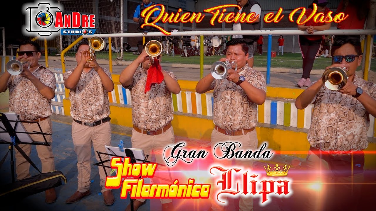 Banda SHOW FILARMÓNICA LLIPA 2023 Quien Tiene el Vaso / Banderos a Todo ...
