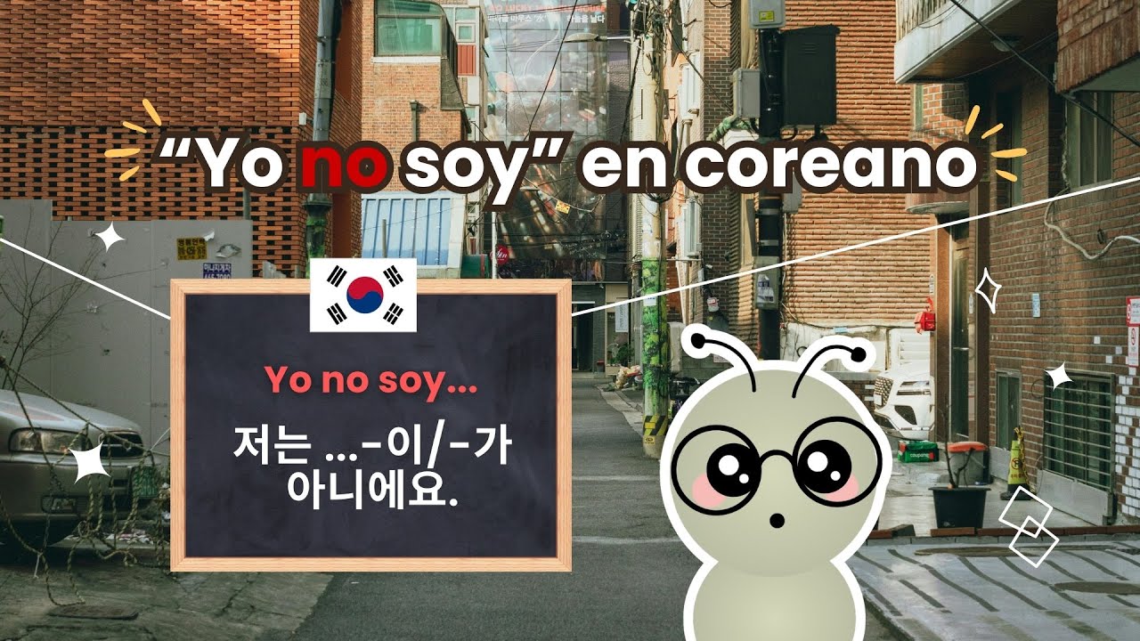 "YO NO SOY..." EN COREANO | Gramática Coreana | ESPAÑOL - YouTube