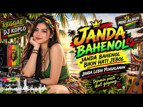 JANDA BAHENOL 🌴 DJ KOPLO REGGAE REMIX FULL BASS 2026
