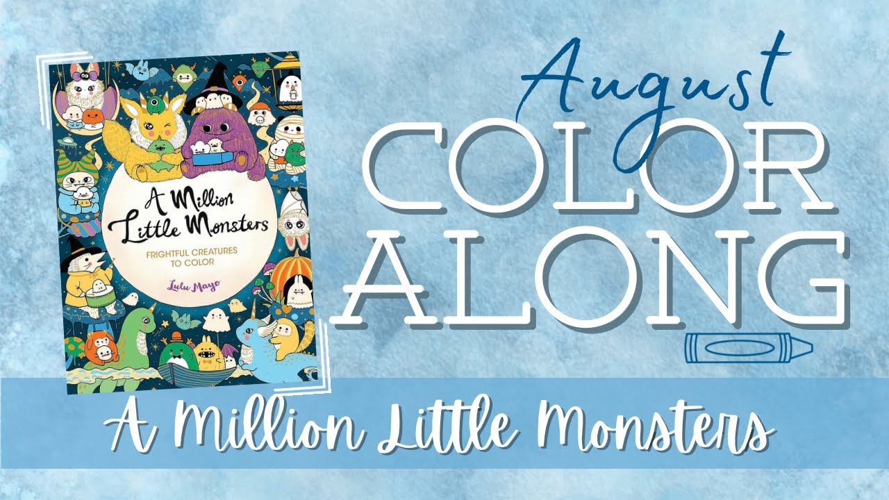 August Color Along - A Million Little Monsters Lulu Mayo (Part 1 of 2 ...