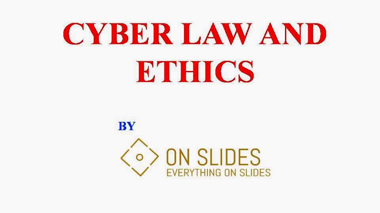 On Slides | Cyber Law And Ethics - YouTube