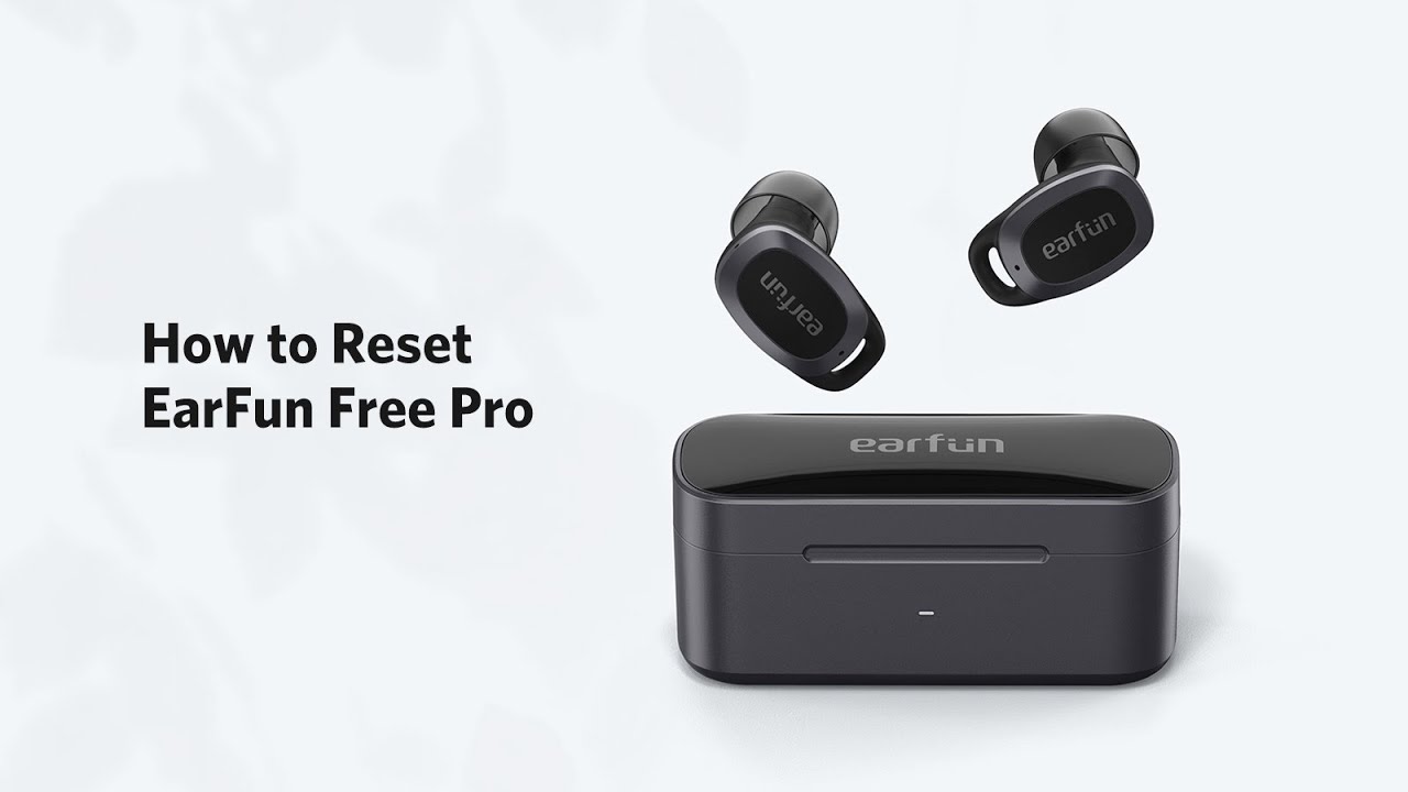 How to Reset EarFun Free Pro-The World's Smallest Active Noise ...