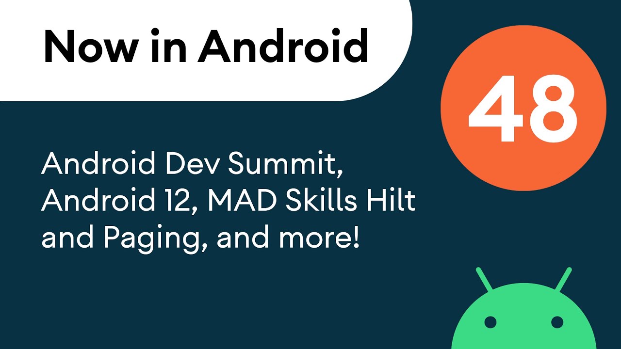 Now in Android: 48 - Android Dev Summit 2021, Android 12 AOSP launch ...