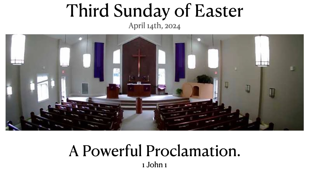 Sunday April 14, 2024. 3rd Sunday in Easter. A Powerful Proclamation. 1 ...