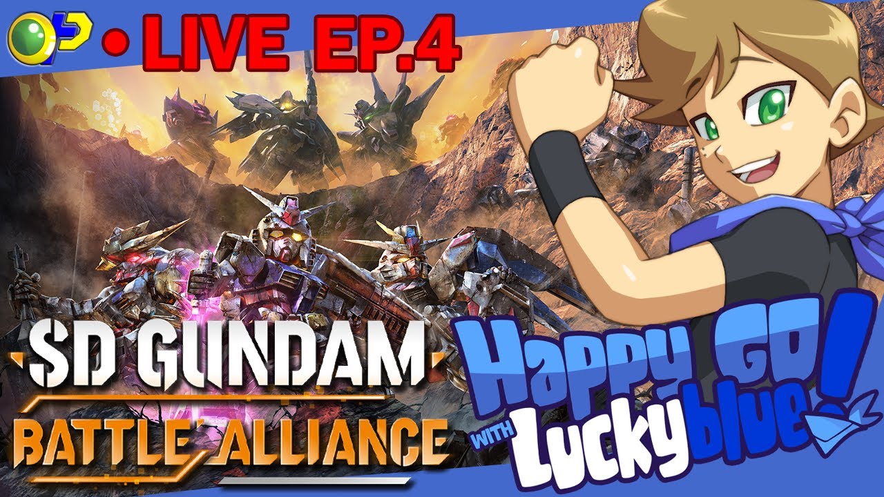 SD Gundam Battle Alliance! Ep. 4 - Happy Go! With Luckyblue LIVE! - YouTube