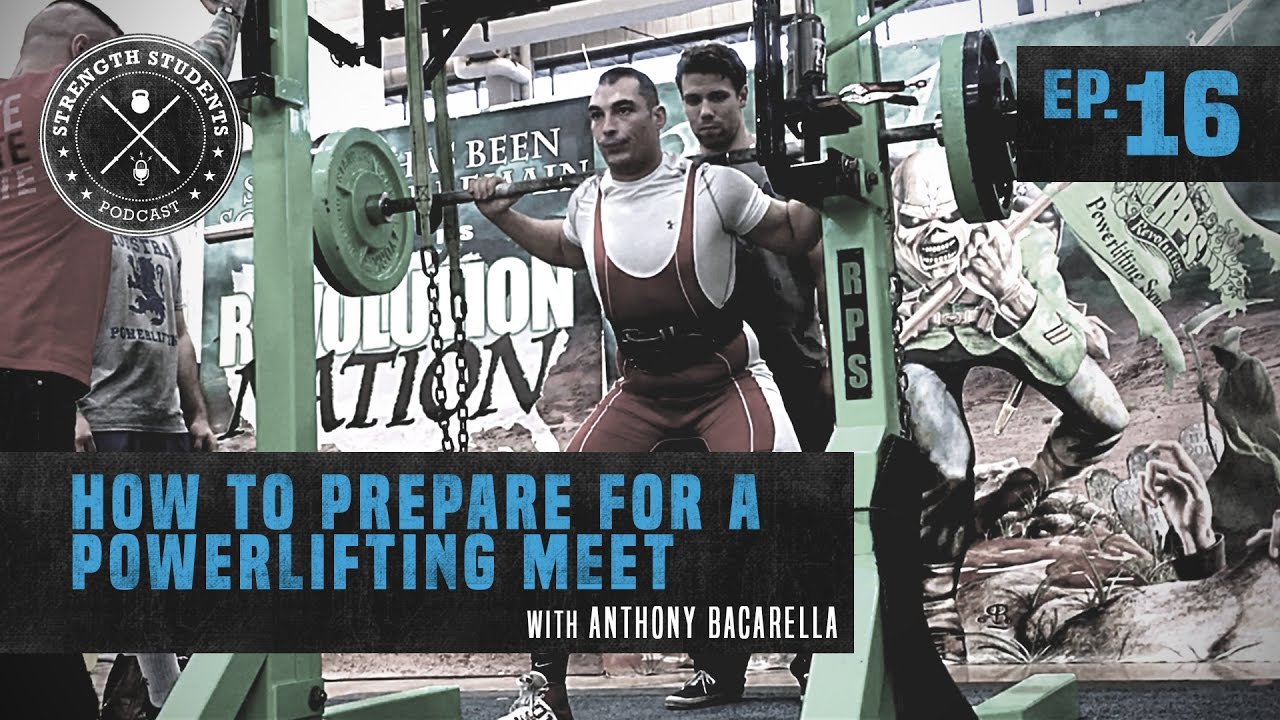 #16 How to Prepare for a Powerlifting Meet with Anthony Bacarella - YouTube
